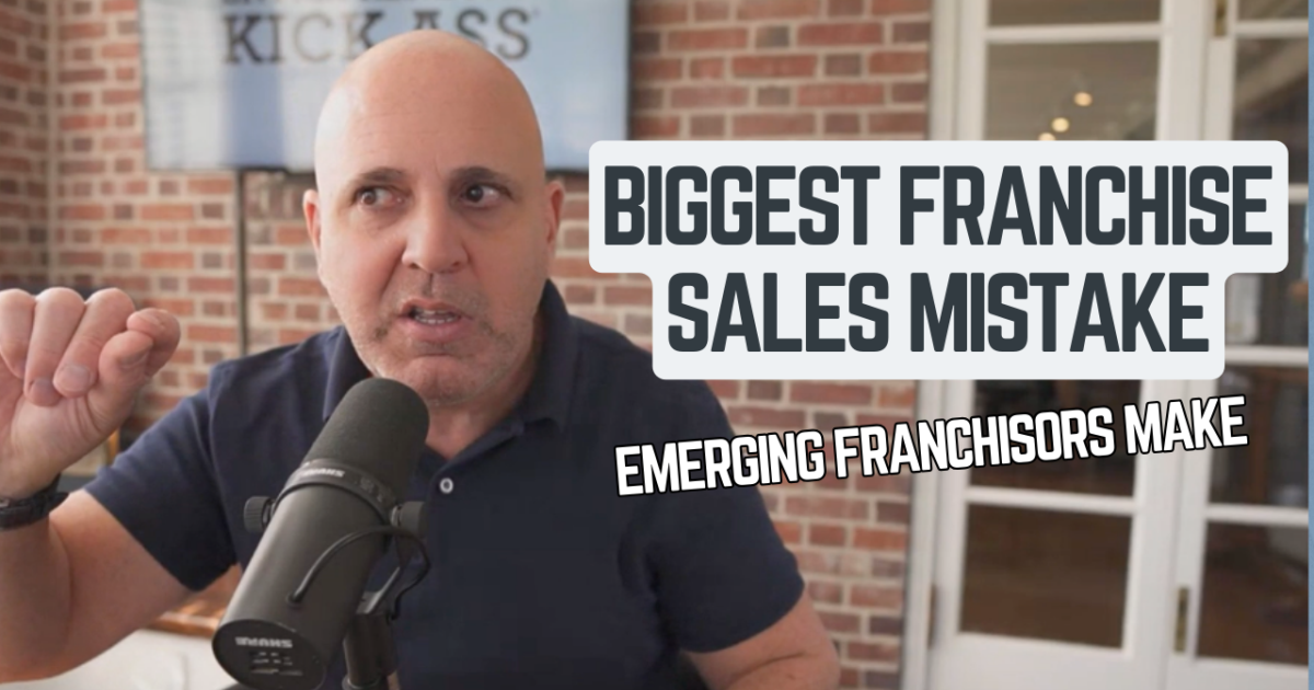 The Biggest Franchise Sales Mistake Emerging Franchisors Make | The ...