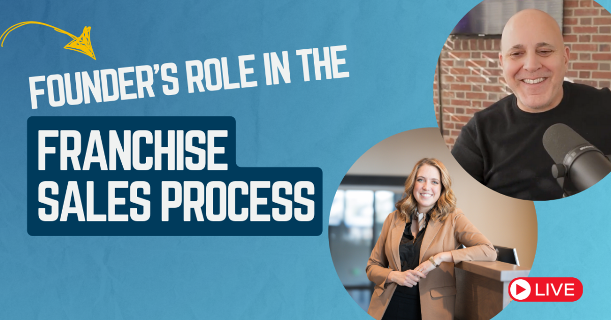 The Founder's Role in the Franchise Sales Process for Emerging Brands ...