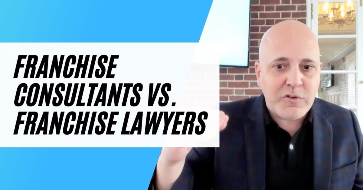 Franchise Consultant vs. Franchise Lawyer | Who Really Helps You ...