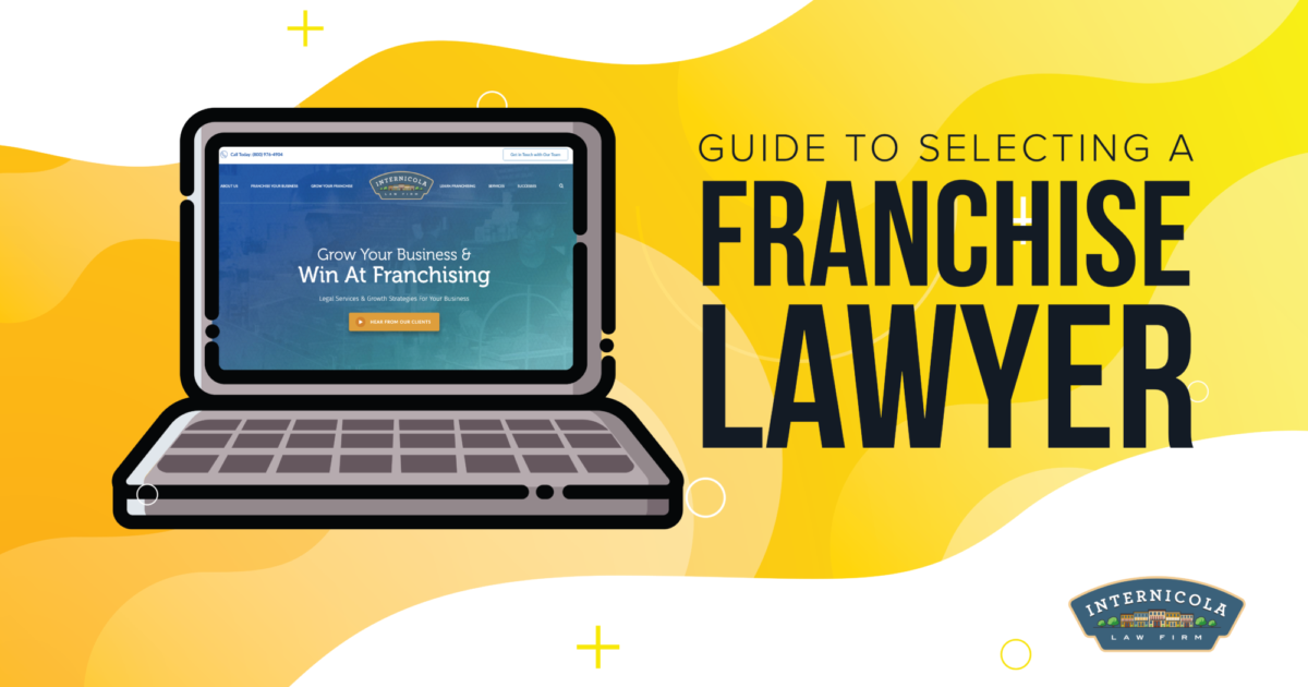 Guide to Selecting a Franchise Lawyer | Franchise Lawyers | The ...
