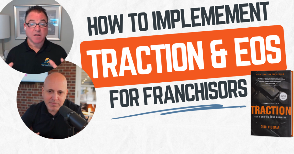 How to Implement EOS and Build Traction for Franchisors | The ...