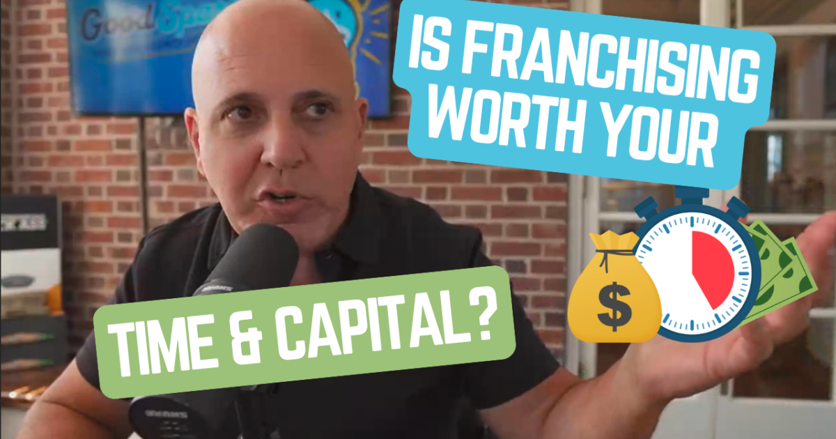 Is It Worth Your Time and Capital to Franchise Your Business? | The ...