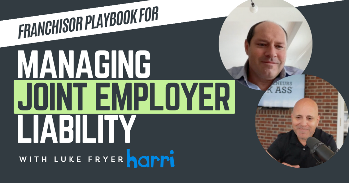 Franchisor Playbook for Managing Joint Employer Liability | The ...