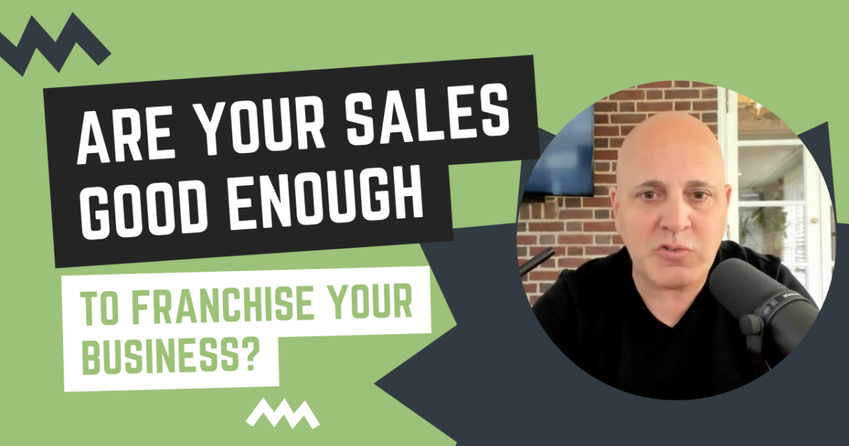 Are Your Sales Good Enough to Franchise Your Business? | The ...